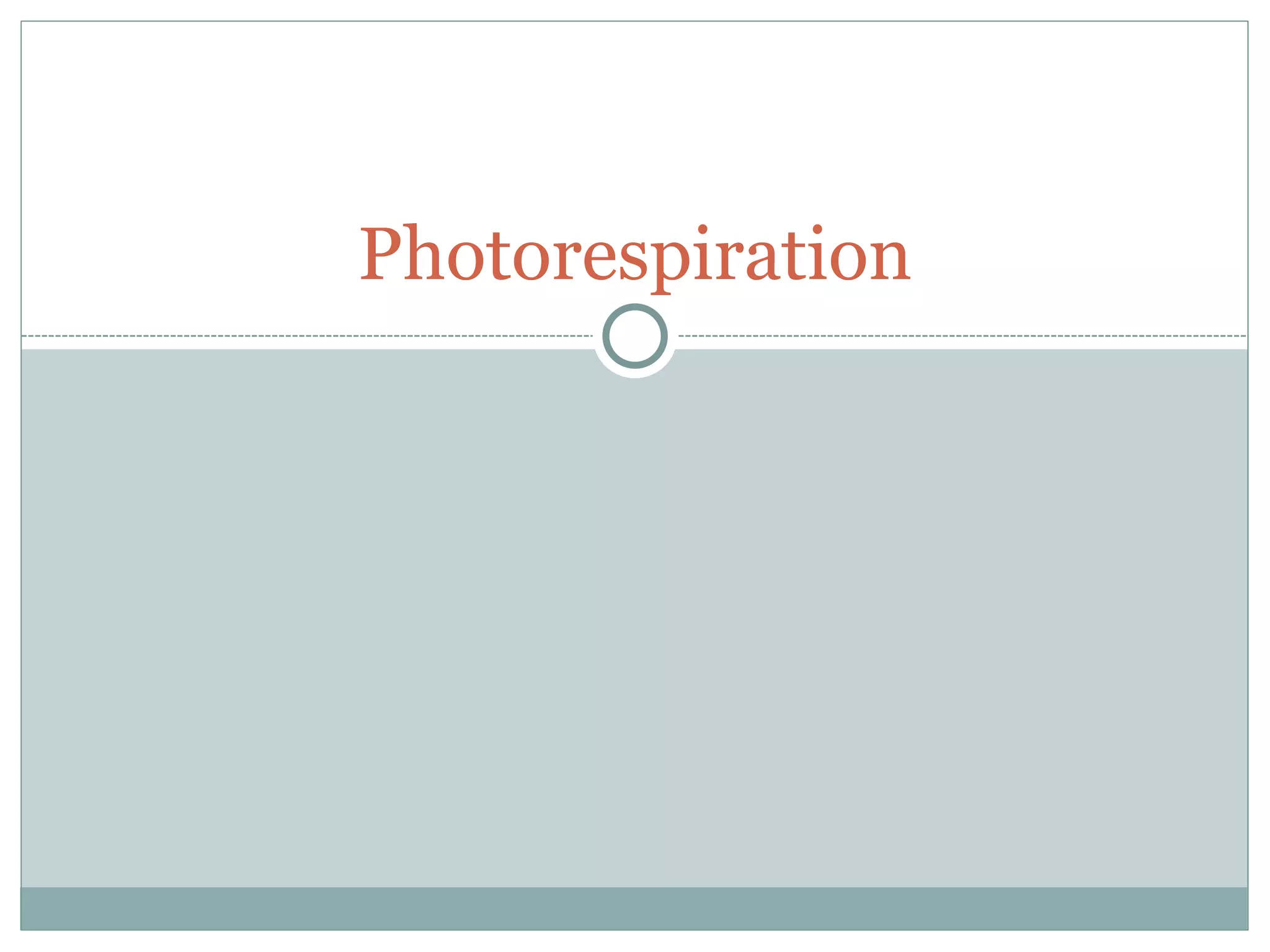 Photorespiration | PPT