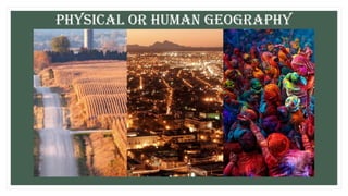 physical versus Human geography pictures.pptx