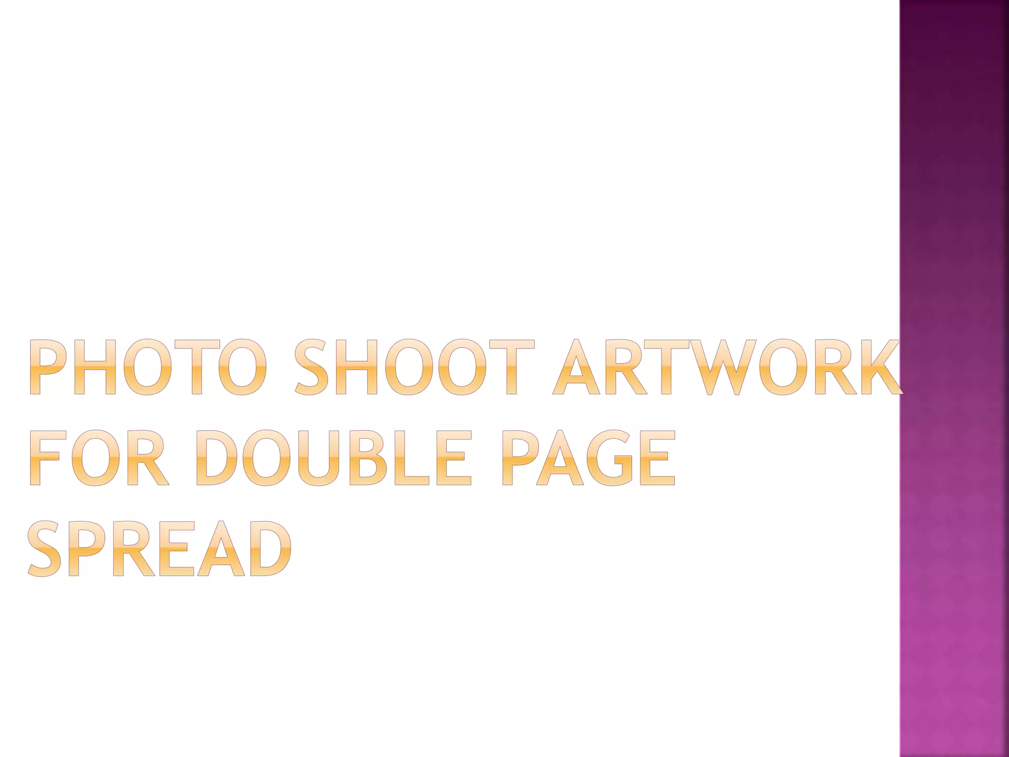 Photo shoot artwork for double page spread | PPTX
