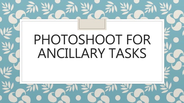 Photoshoot for ancillary tasks | PPT