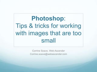 Photoshop: Tips and tricks for working with images that are too small | PPT