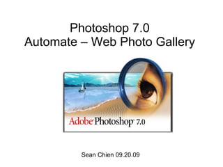 Photoshop 7 Automate Web Photo Gallery | PPT