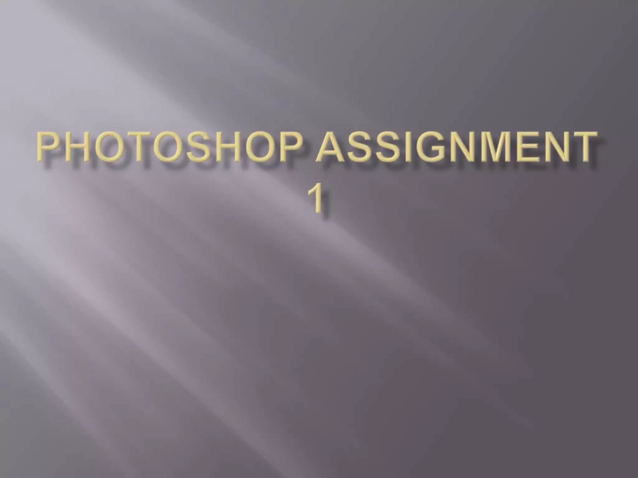 Photoshop assignment 1 | PPT