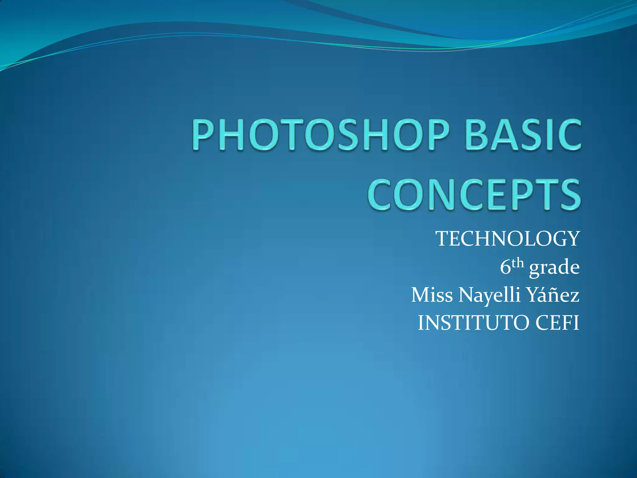 Photoshop basic concepts | PPT