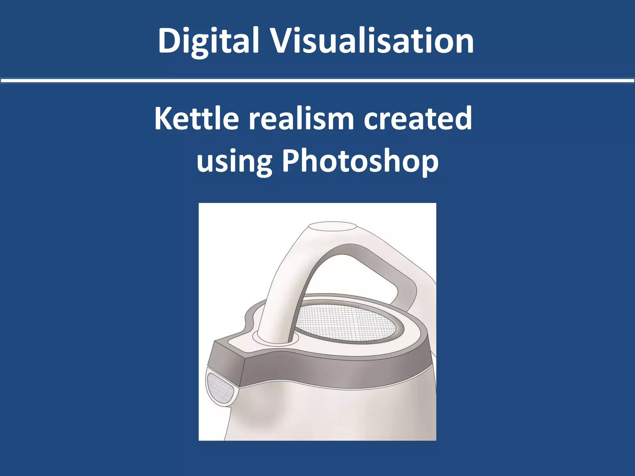 Digital Visualisation: Photoshop Editing | PPTX