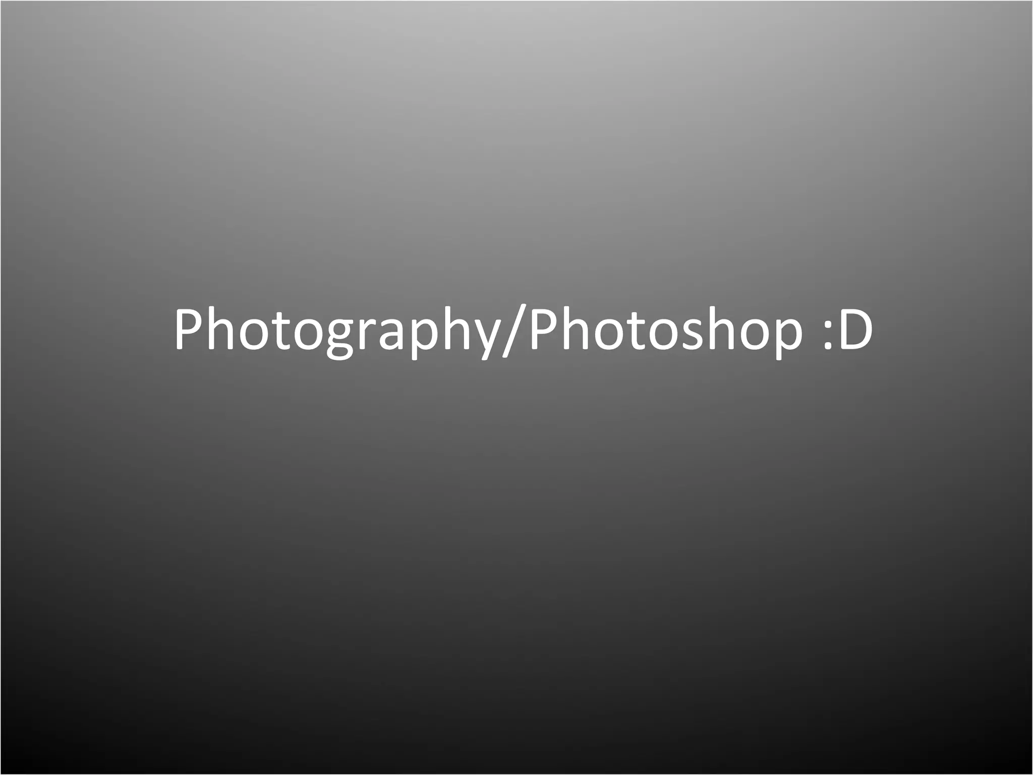 Photography and Photoshop | PPT