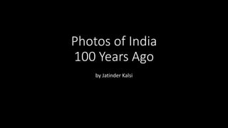India 100 years ago..!! | PPTX