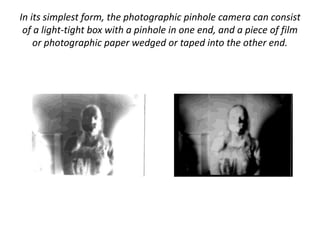 Photos taken by Pinhole camera | PPTX