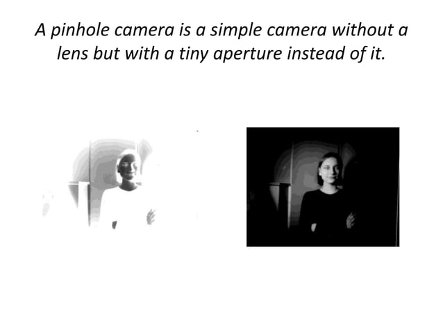 Photos taken by Pinhole camera | PPTX