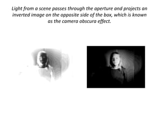 Photos taken by Pinhole camera | PPTX