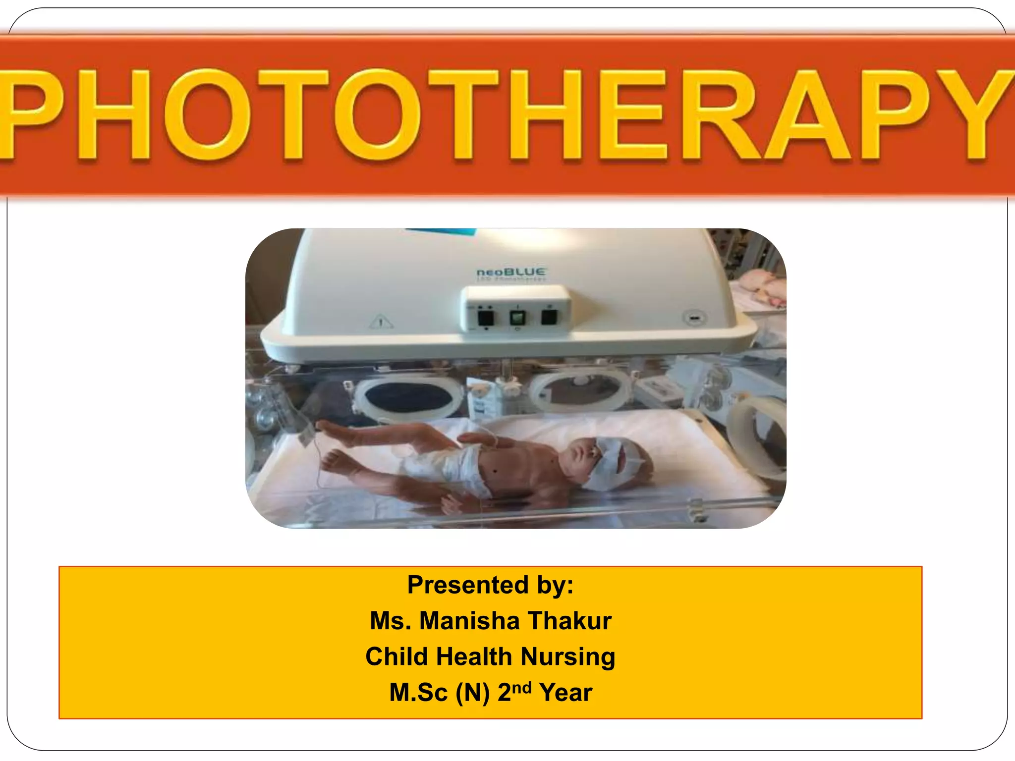 Phototherapy in neonatal jaundice | PPTX