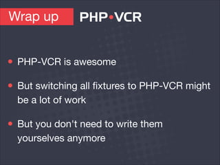 PHP-VCR behat case study | PPT