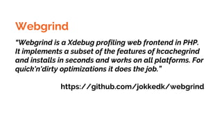 PHP Aberdeen Quick optimisation of PHP with Webgrind | PPT