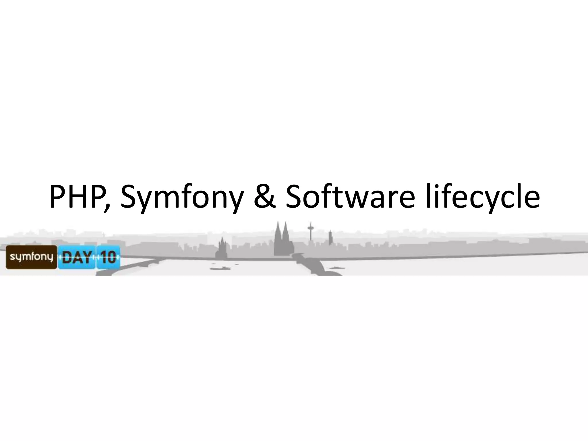 Php Symfony And Software Life Cycle Ppt