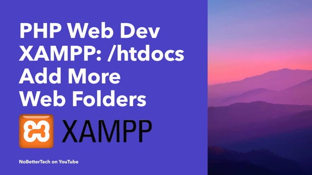 PHP Web Development - XAMPP - Setup Additional Web Folders | PPT