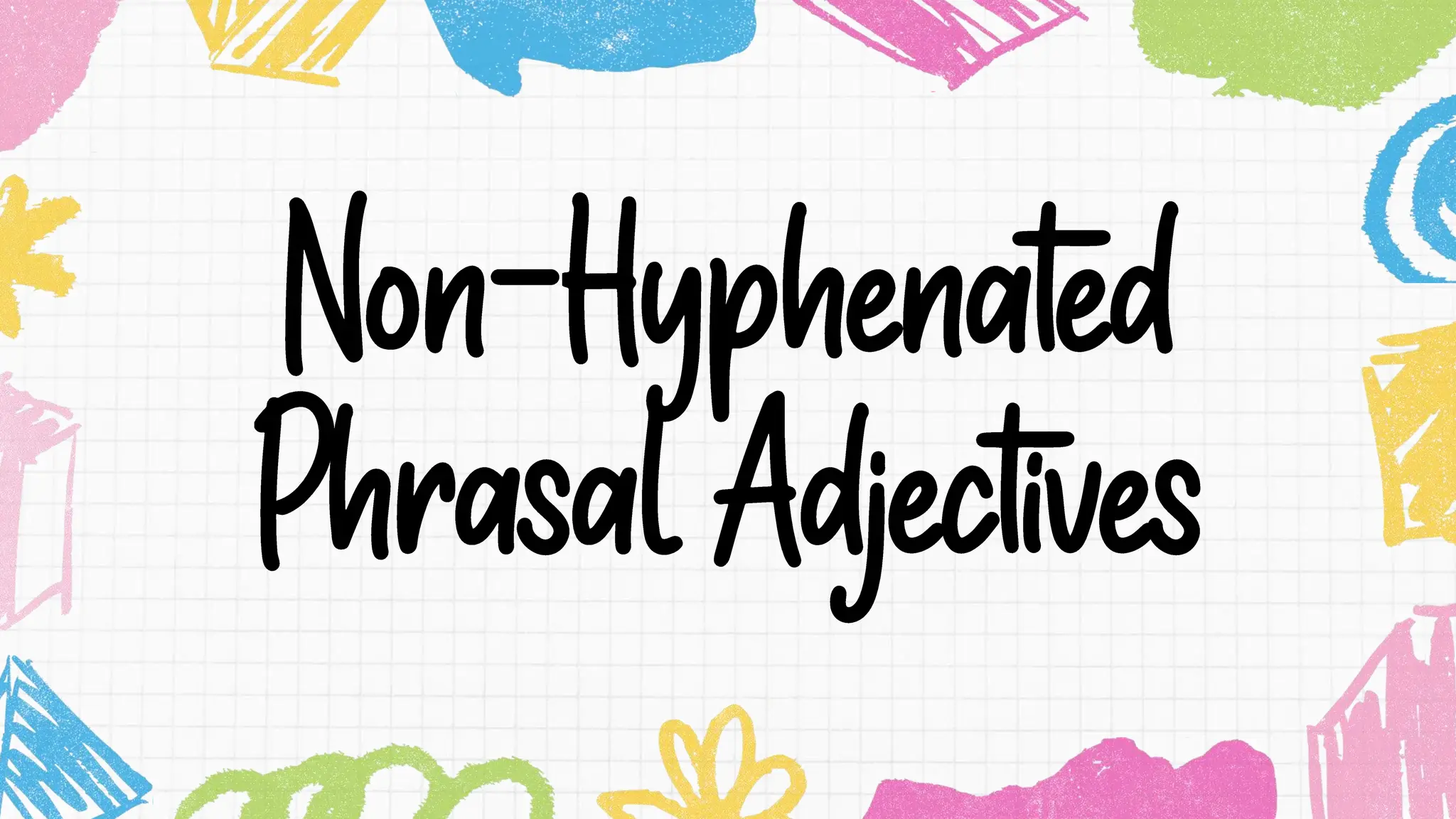 Phrasal Adjectives (Hyphenated and Non Hyphenated Phrasal Adjectives) | PPT