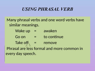 Phrasal verbs are very common in English | PPTX