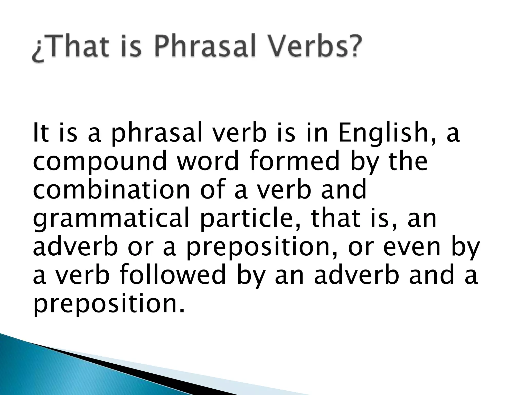 Phrasal verbs | PPTX | Programming Languages | Computing