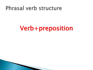 Phrasal verbs | PPTX | Programming Languages | Computing