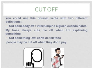 Phrasal verbs by Rodrigo Moya Marin | PPTX