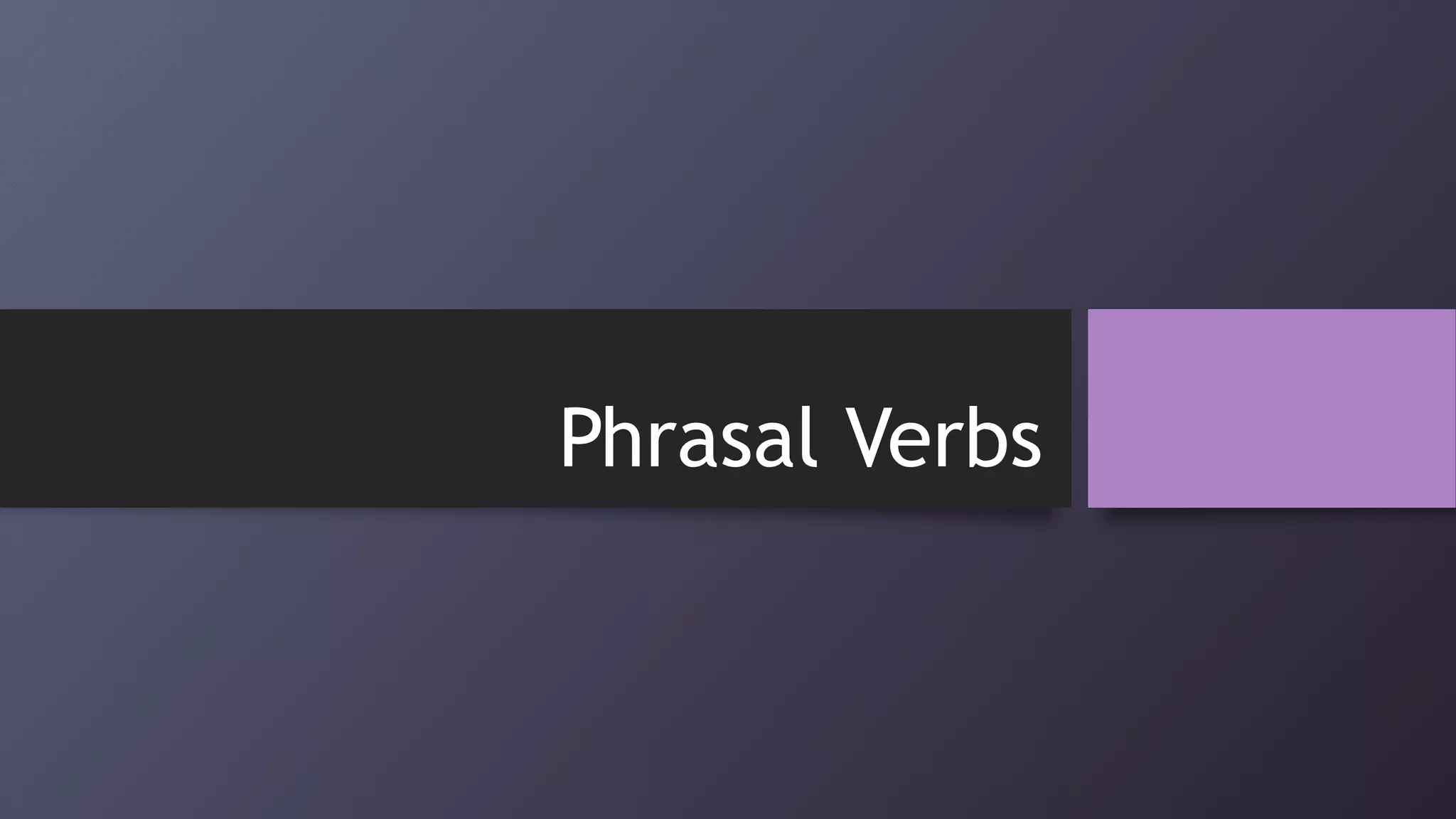Phrasal verbs | PPT