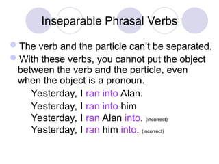 Phrasal Verbs -4.ppt it talks about grammar part phrasal verbs. | PPT