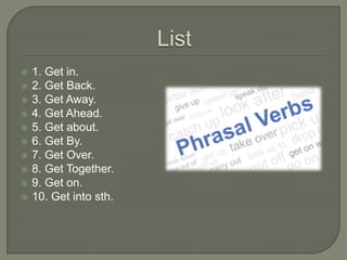 Phrasal verbs get | PPT