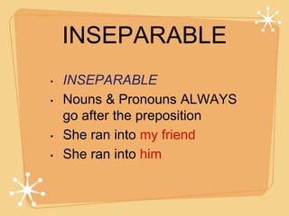 Phrasal Verbs-SEPARABLE-INSEPARABLE .ppt.pptx