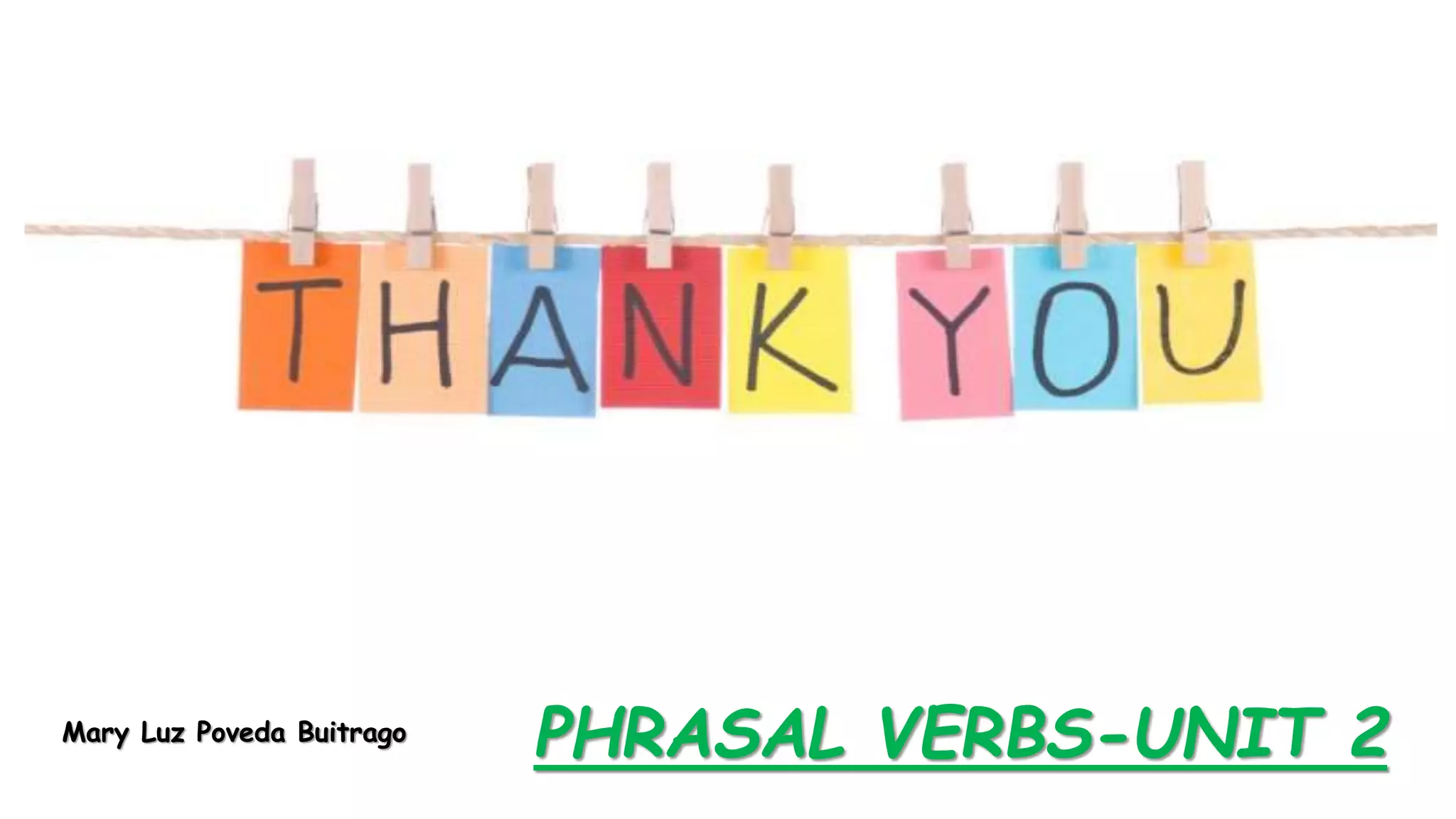 Phrasal verbs unit 2 | PPT