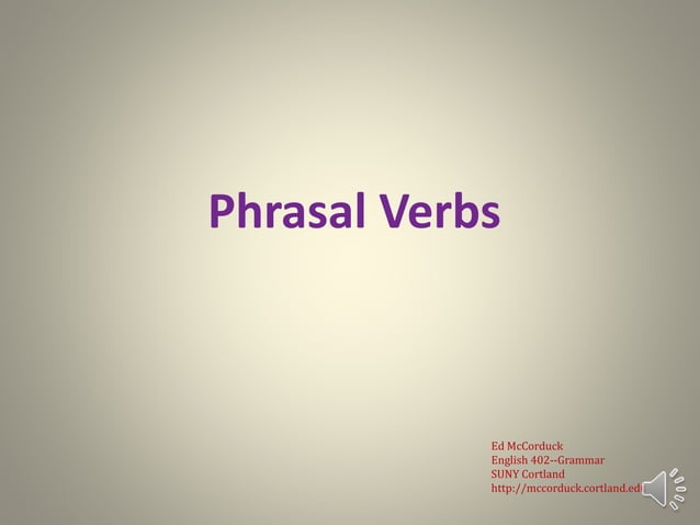 English Grammar Lecture 10: Phrasal Verbs | PPT