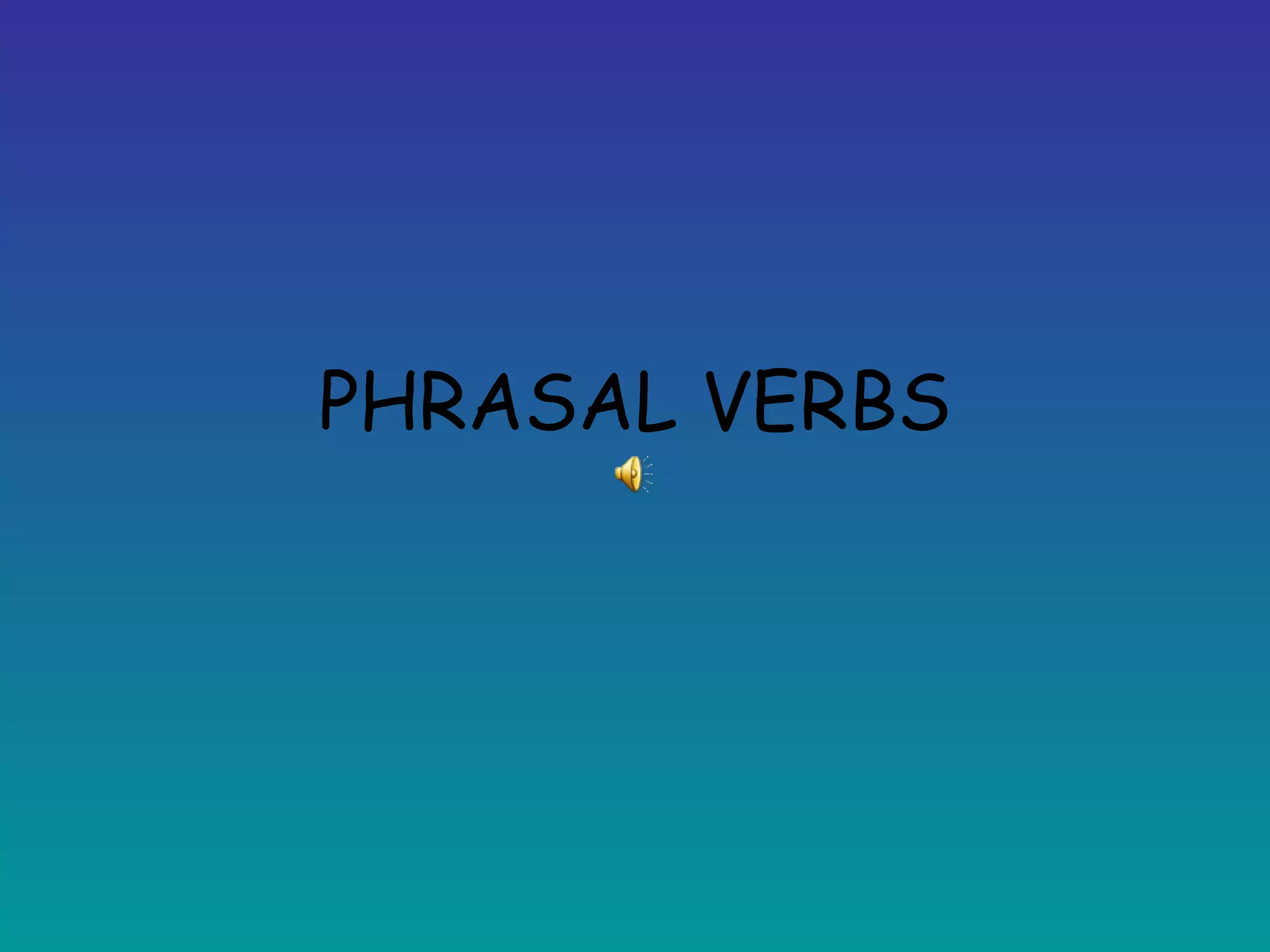 Phrasal verbs powerpoint | PPT