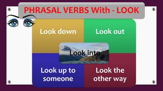 Phrasal verbs - with look | PPTX