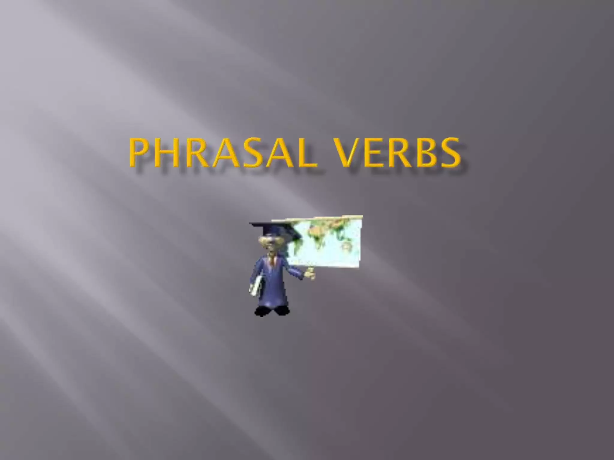 Phrasal verbs presentation | PPTX