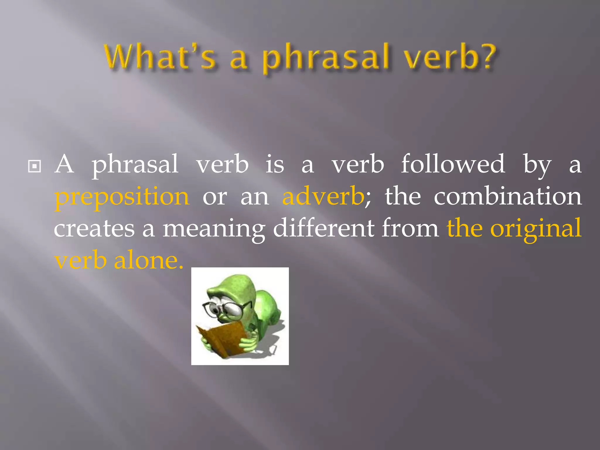 Phrasal verbs presentation | PPTX