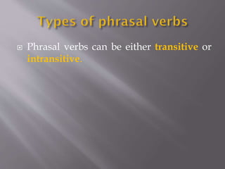 Phrasal verbs presentation | PPTX