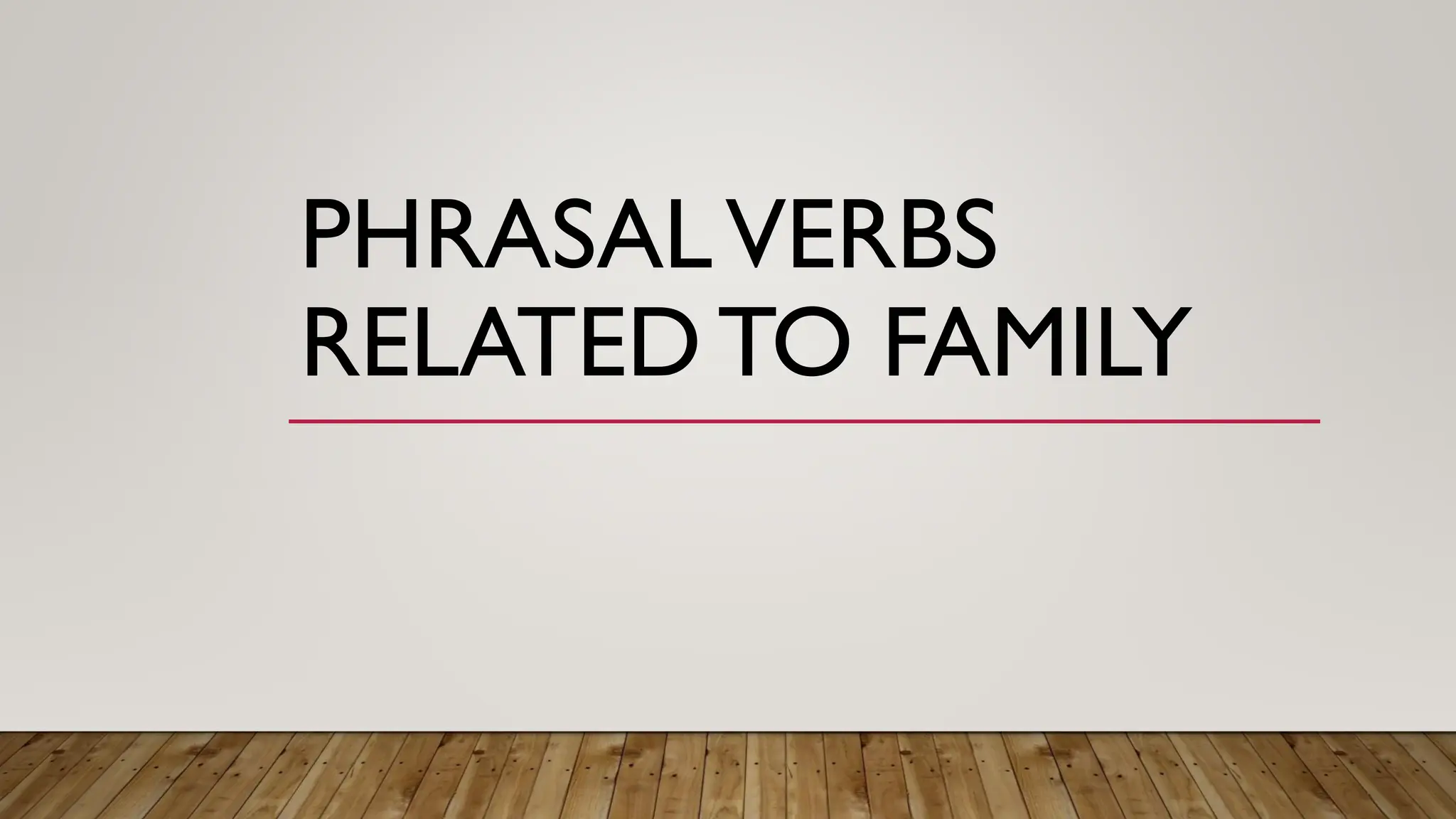 Phrasal verbs related to family ESL grammar class | PDF