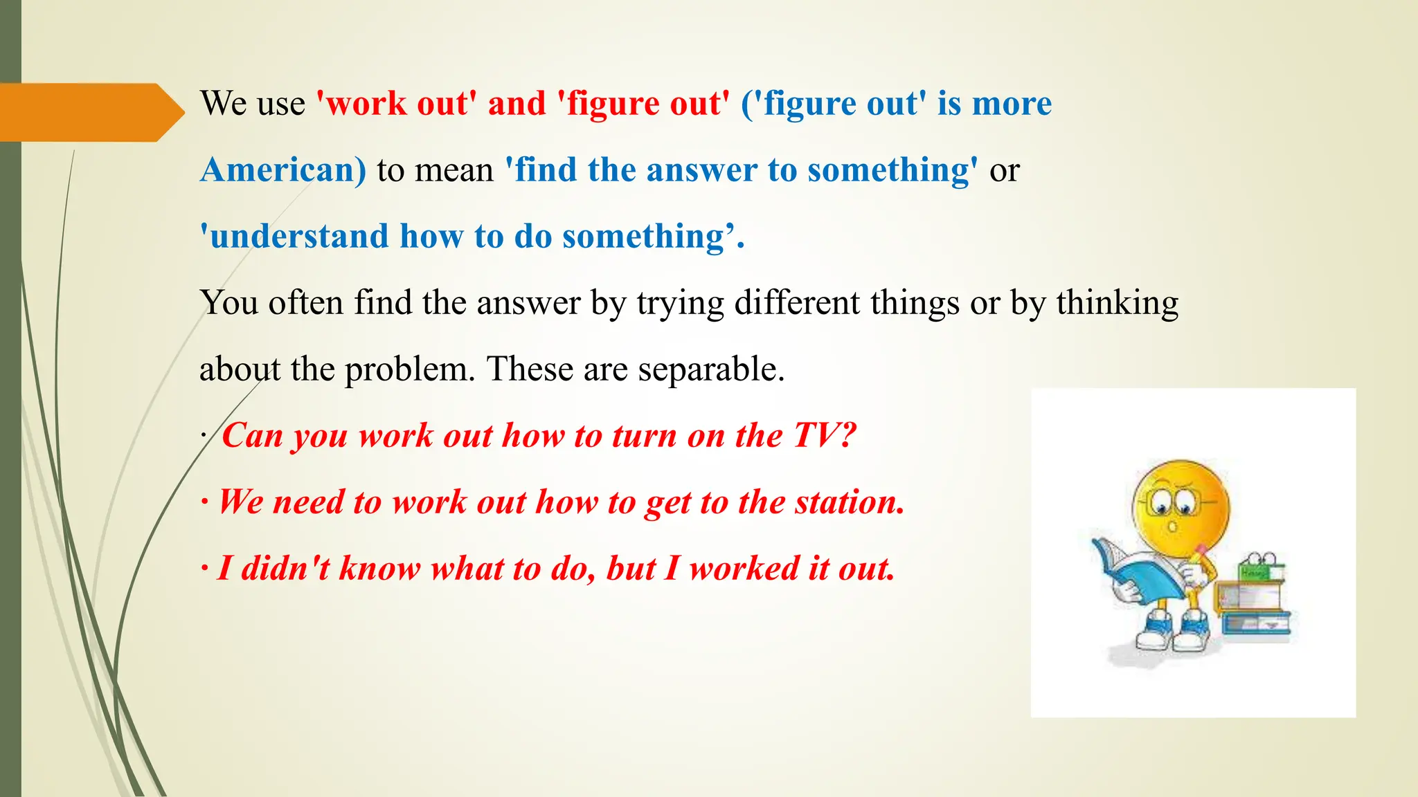 PHRASAL VERBS. This is a presentations with phrasal verbs to be learnt ...