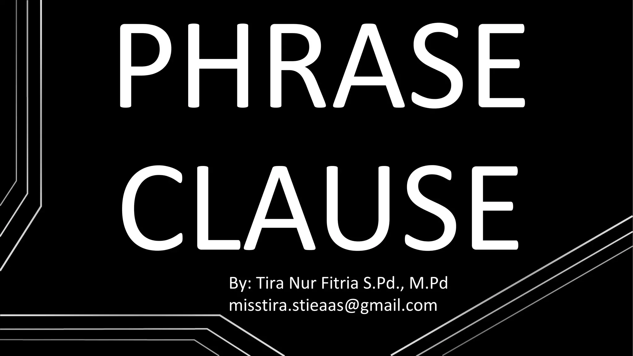 PHRASE AND CLAUSE | PPT