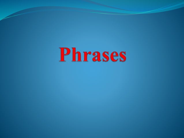 Phrases and its kinds | PPTX