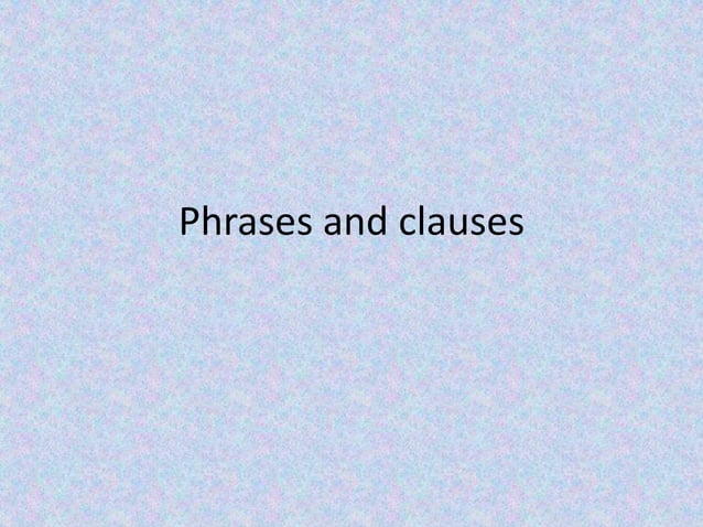 Phrases and clauses | PPT