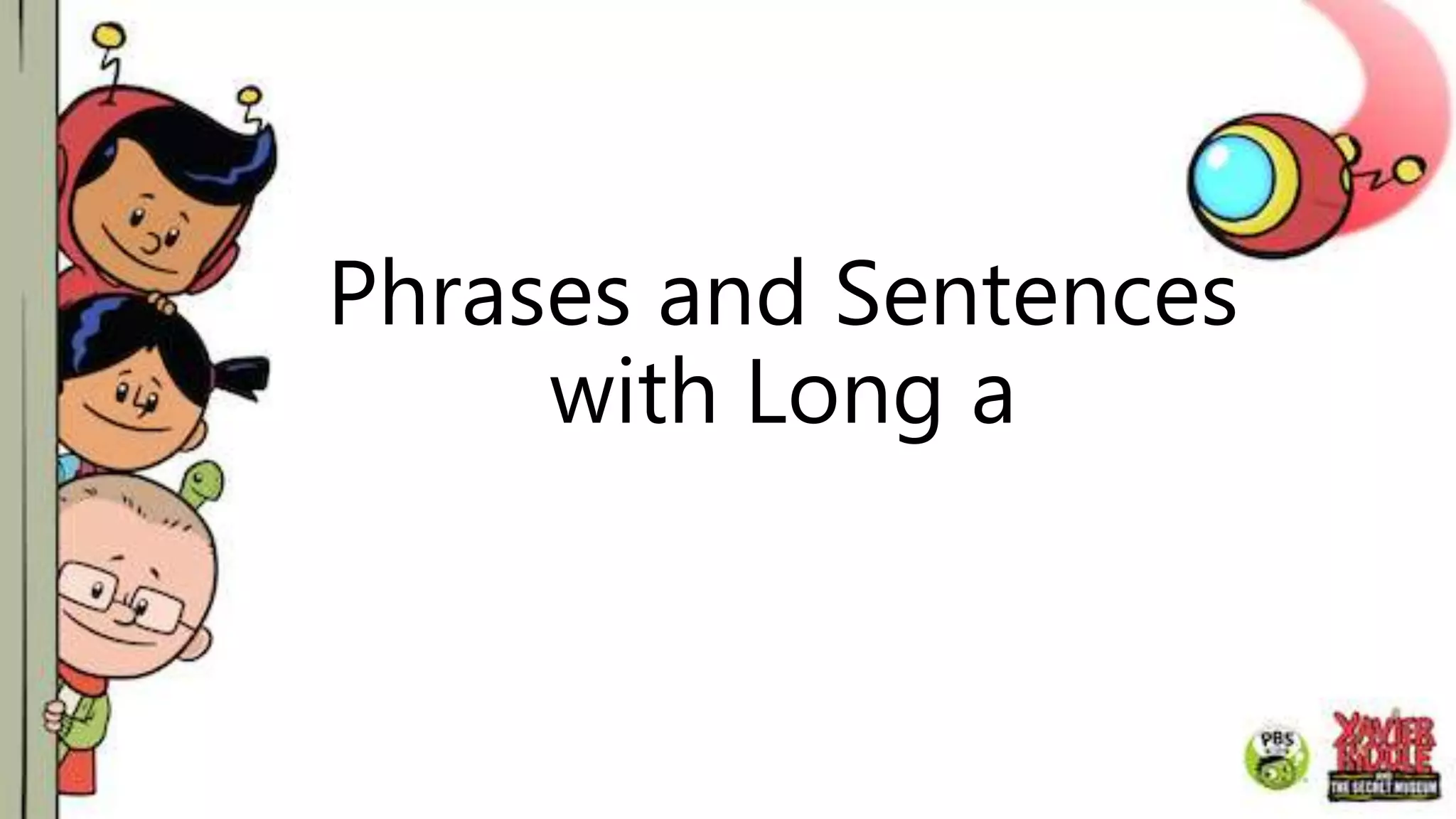 Phrases and sentences long a | PPTX