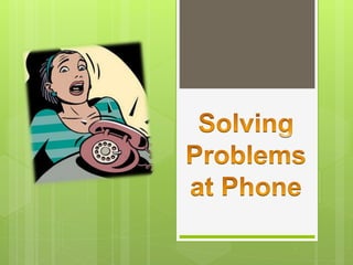 Phrases at phone solving problems | PPT