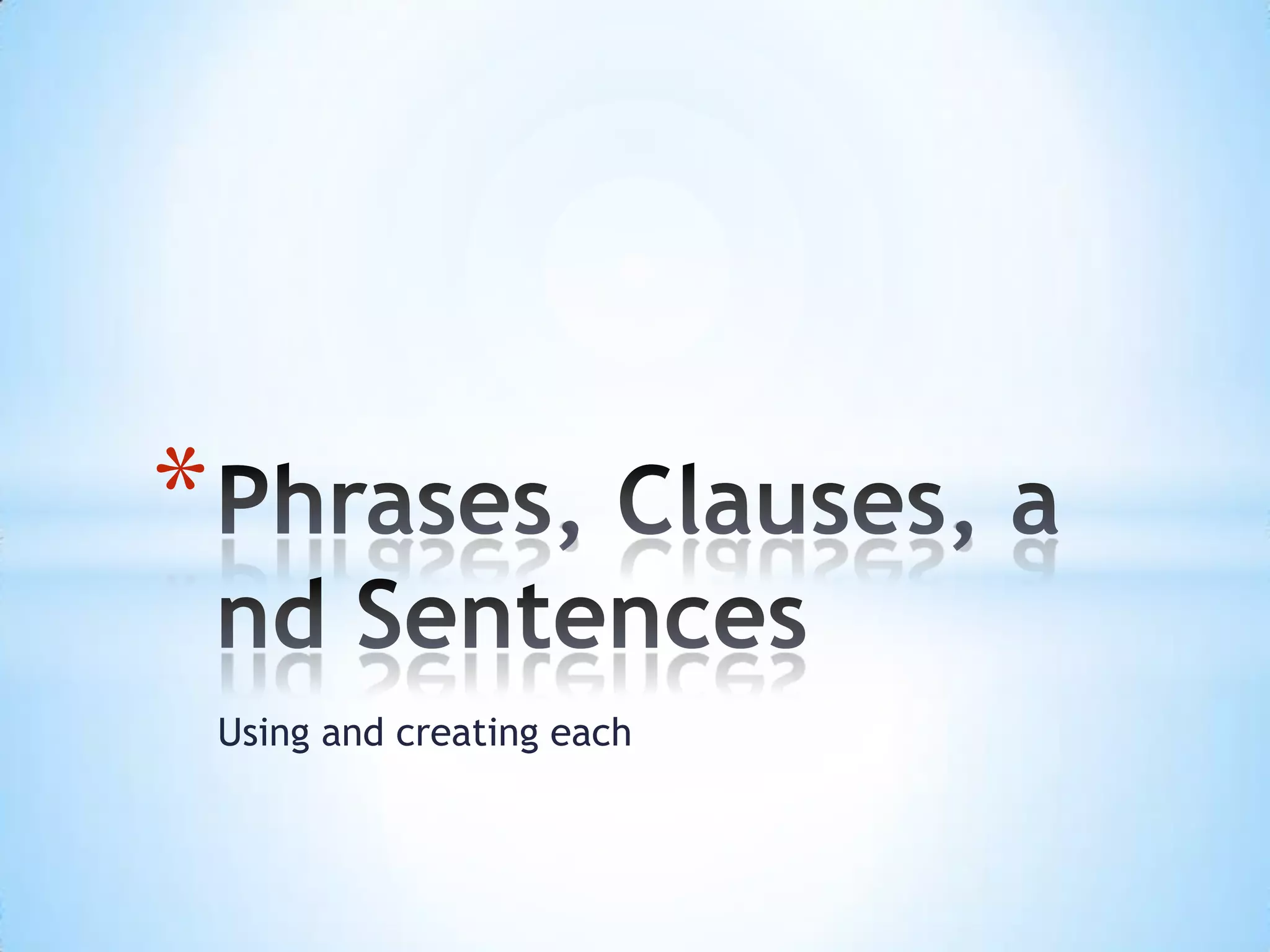 Phrases, clauses, and sentences | PPTX