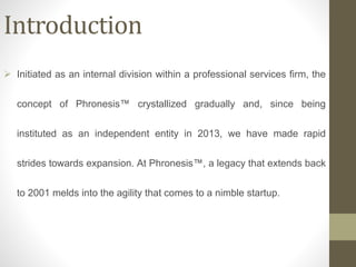 Phronesis company profile | PPTX | Business | Business and Finance