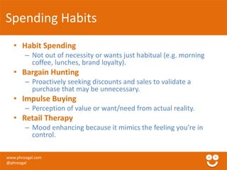 Personal Finance The Psychology of Spending by @Phroogal | PPTX
