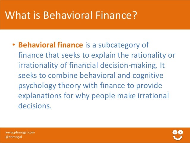 Personal Finance: Introduction to Behavioral Finance by @Phroogal