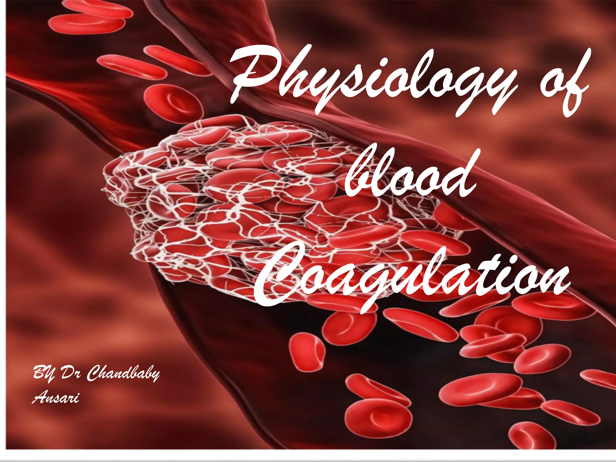 phsiology of blood coagulation by dr chandbaby ansari.pdf