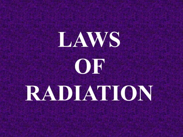 laws of radiation | PPTX | Physics | Science
