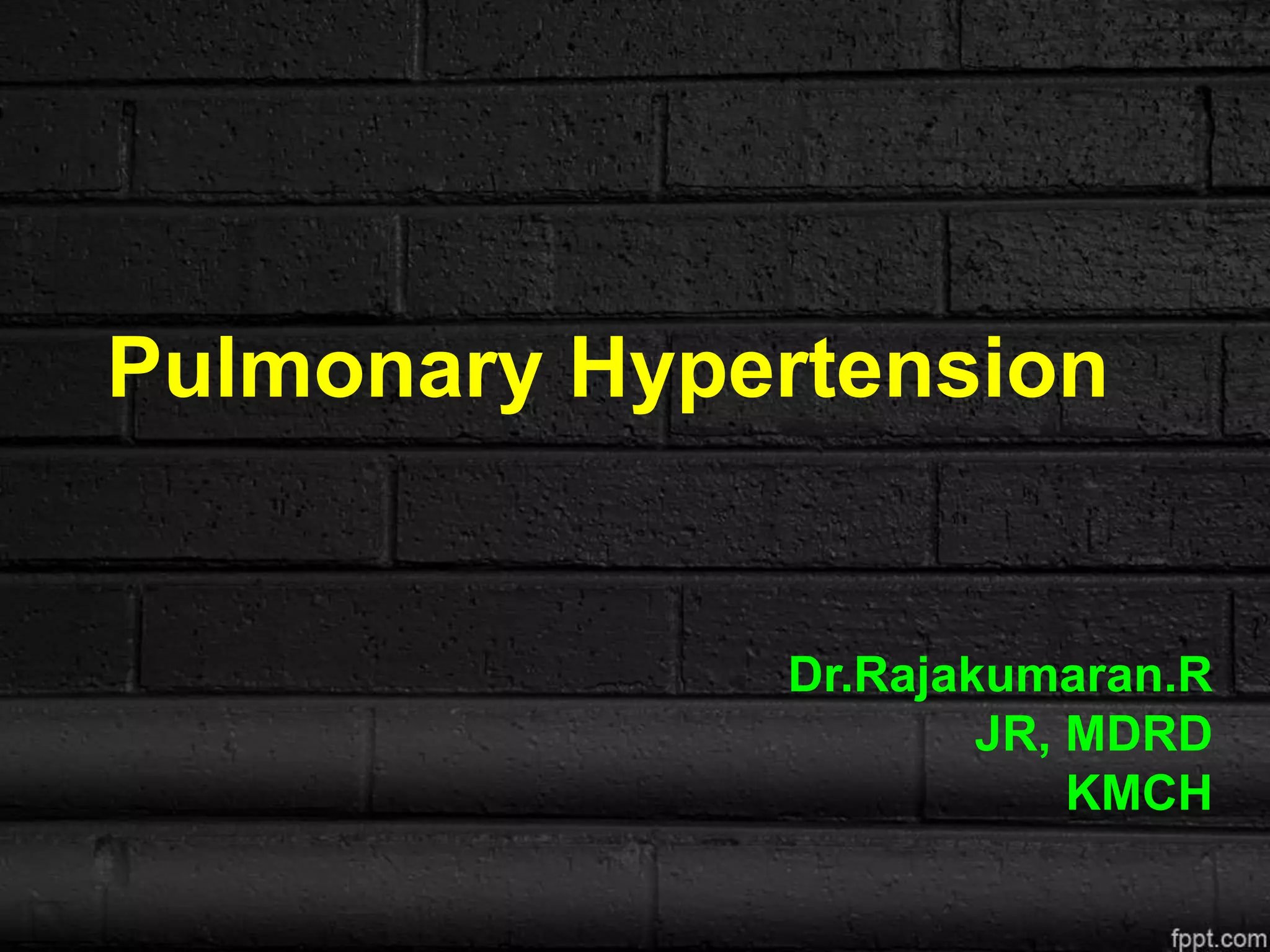 PULMONARY HYPERTENSION | PPT