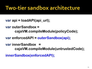 A Two-Tier Sandbox Architecture for Untrusted JavaScript | PPTX